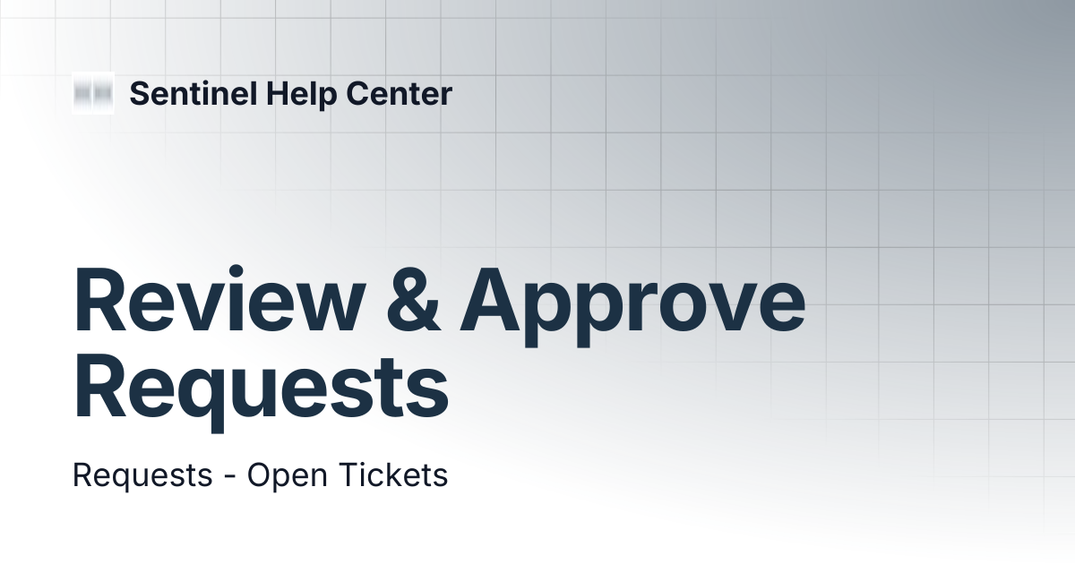 Review & Approve Requests | Sentinel Help Center